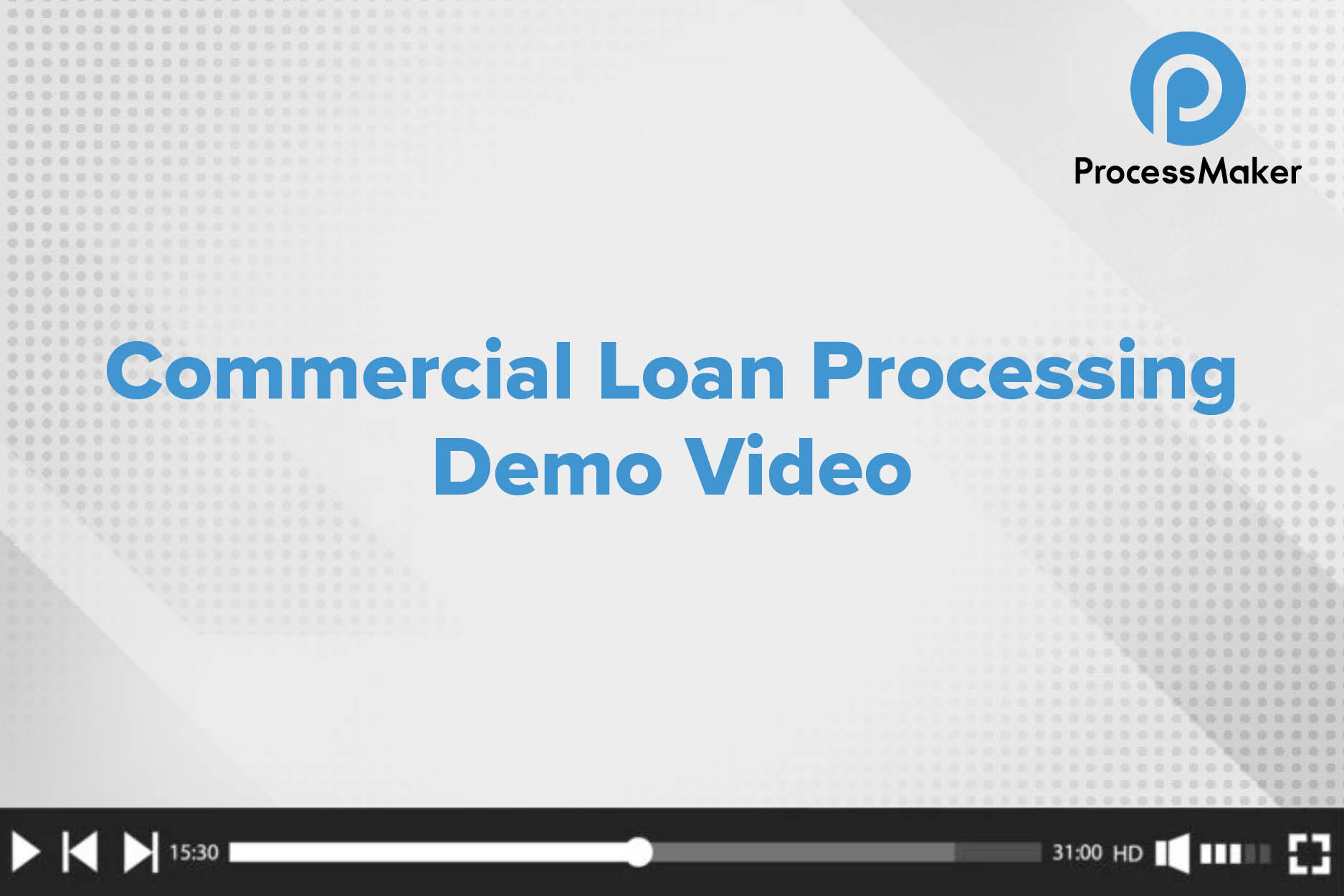 Commercial Loan Processing Demo Video | ProcessMaker