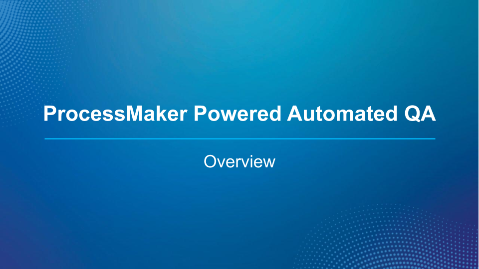 ProcessMaker Powered Automated QA | ProcessMaker