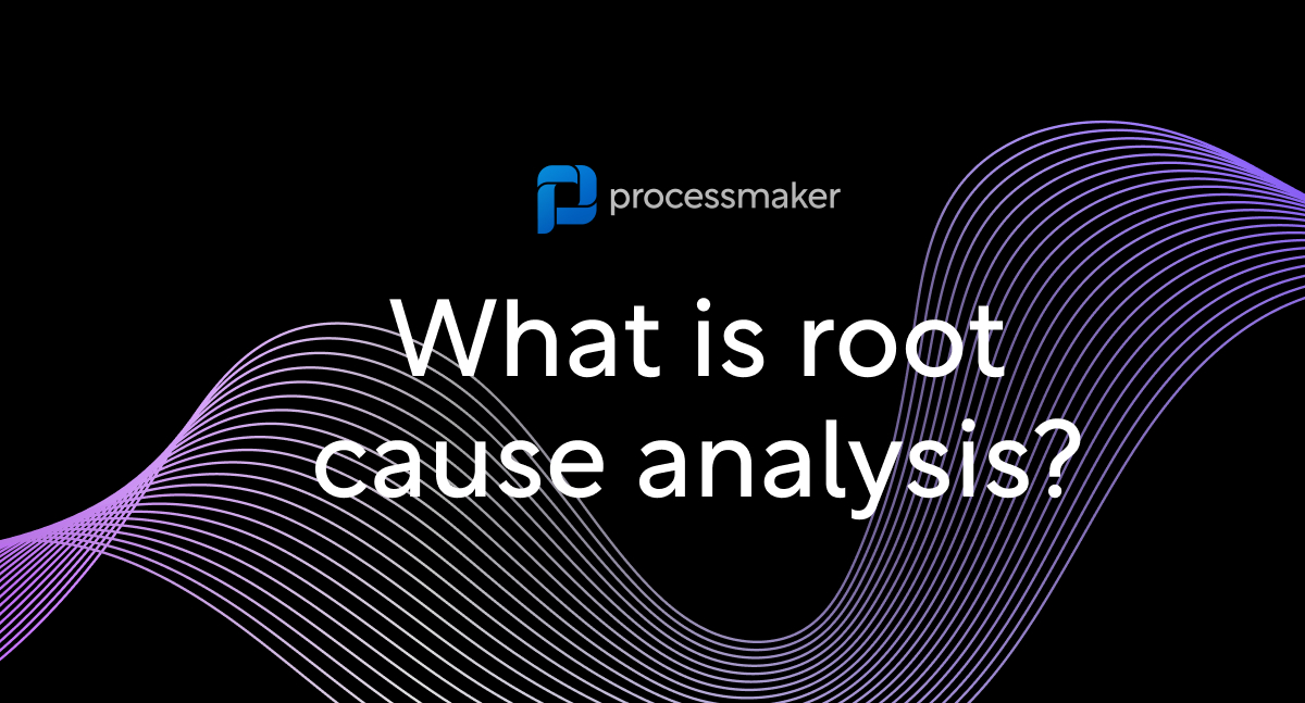 What is root cause analysis in business processes? | ProcessMaker