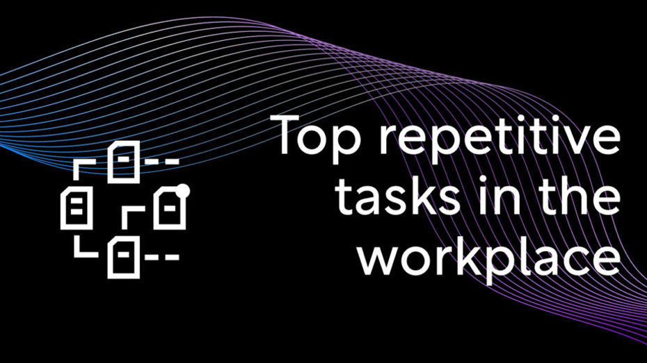 Repetitive Tasks at Work Research and Statistics 2024 | ProcessMaker