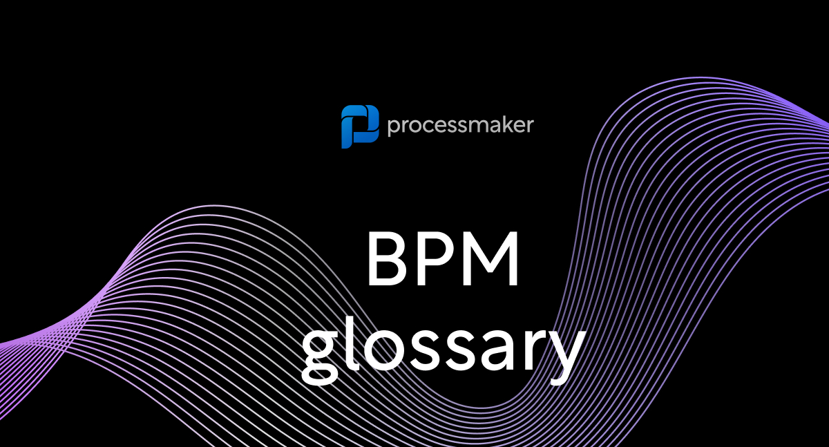 Glosario BPM: Términos y Definiciones Clave en la Gestión de Procesos de Negocio | ProcessMaker