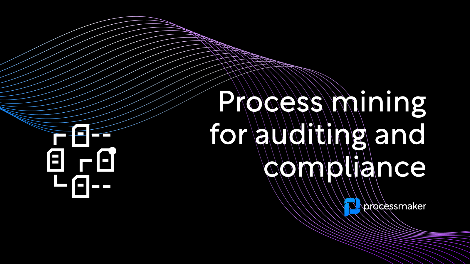 How to Use Process Mining for Auditing and Compliance | ProcessMaker