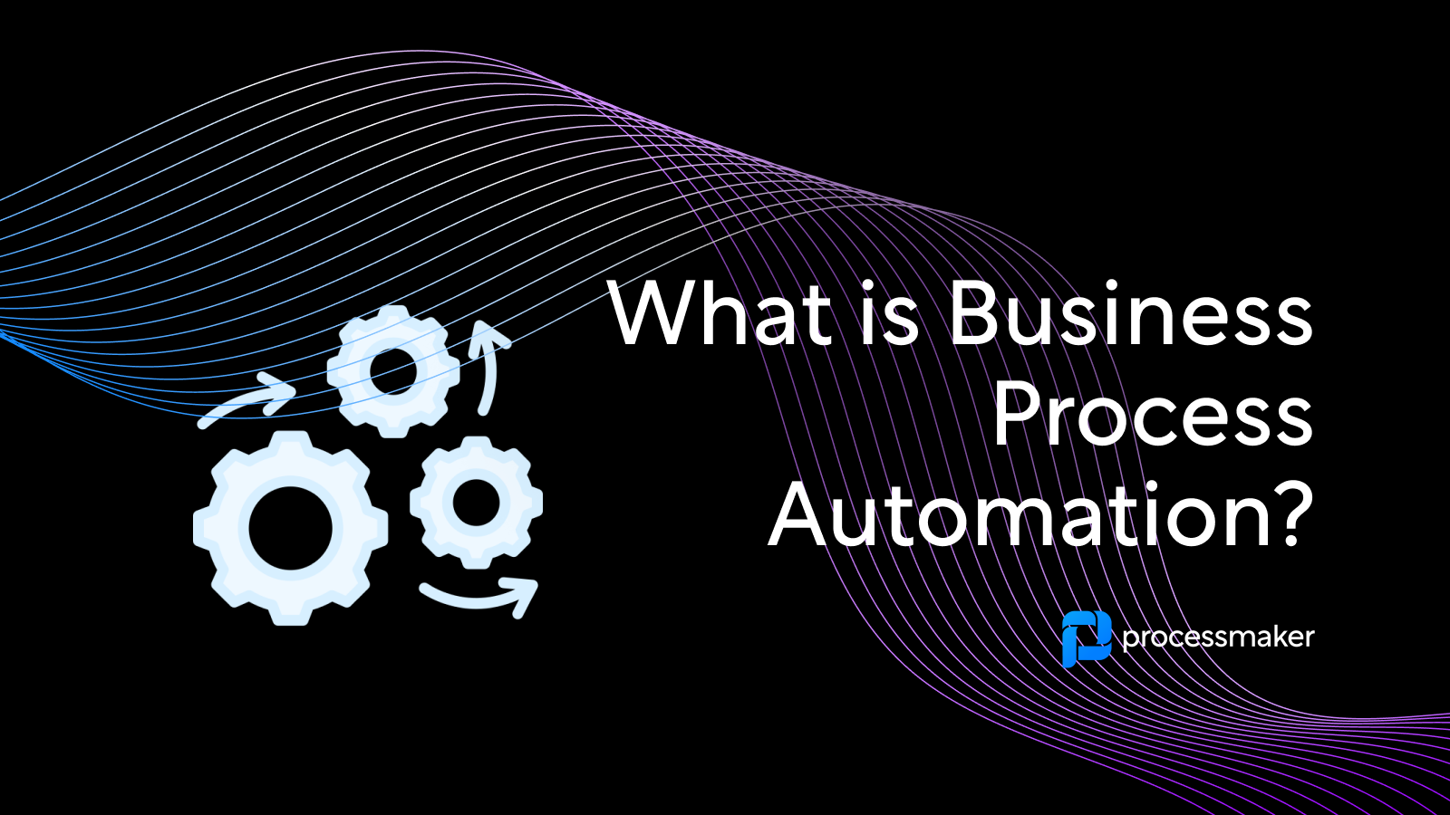 What is Business Process Automation? | ProcessMaker